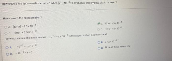 Solved How close is the approximation cos x = 1 when x
