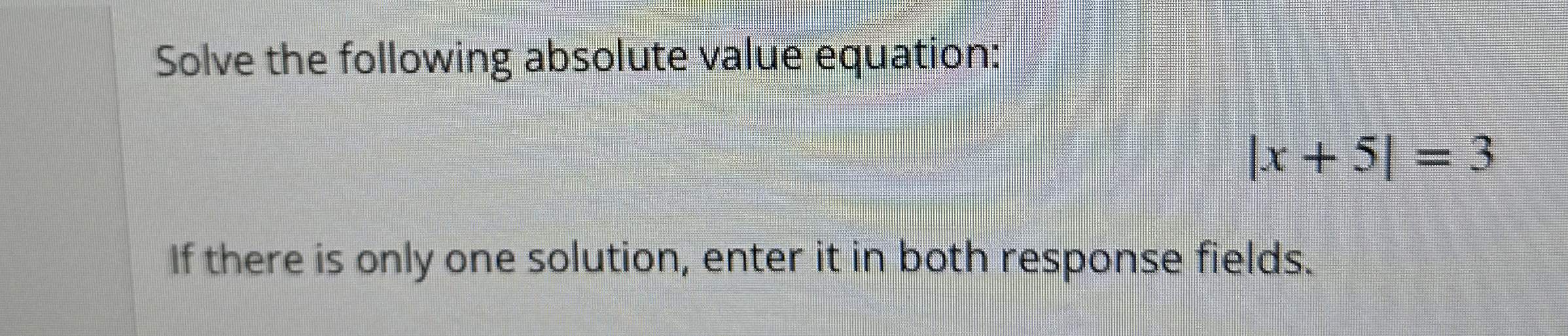 Solved Solve the following absolute value equation:|x+5|=3If | Chegg.com