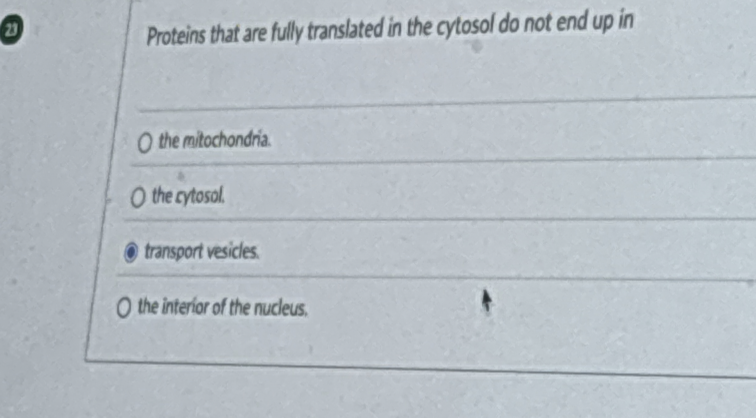 Solved (2)Proteins that are fully translated in the cytosol | Chegg.com