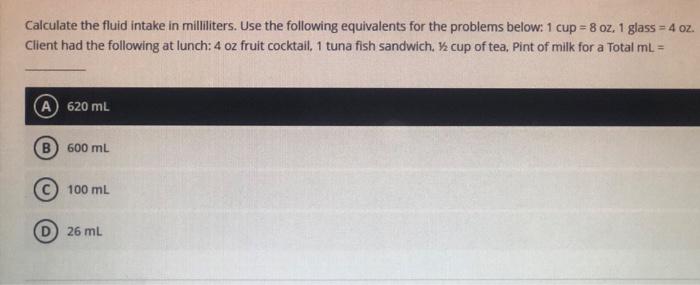 Solved Calculate the fluid intake in milliliters. Use the | Chegg.com