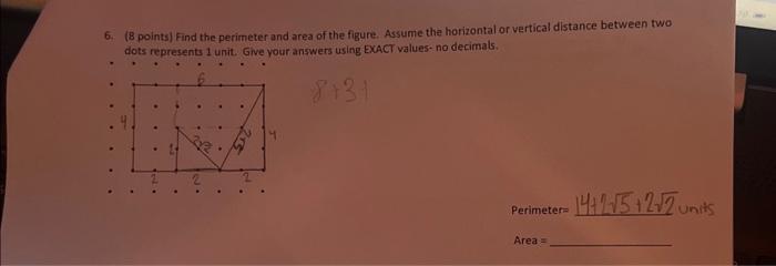 Solved 6. (8 points) Find the perimeter and area of the | Chegg.com