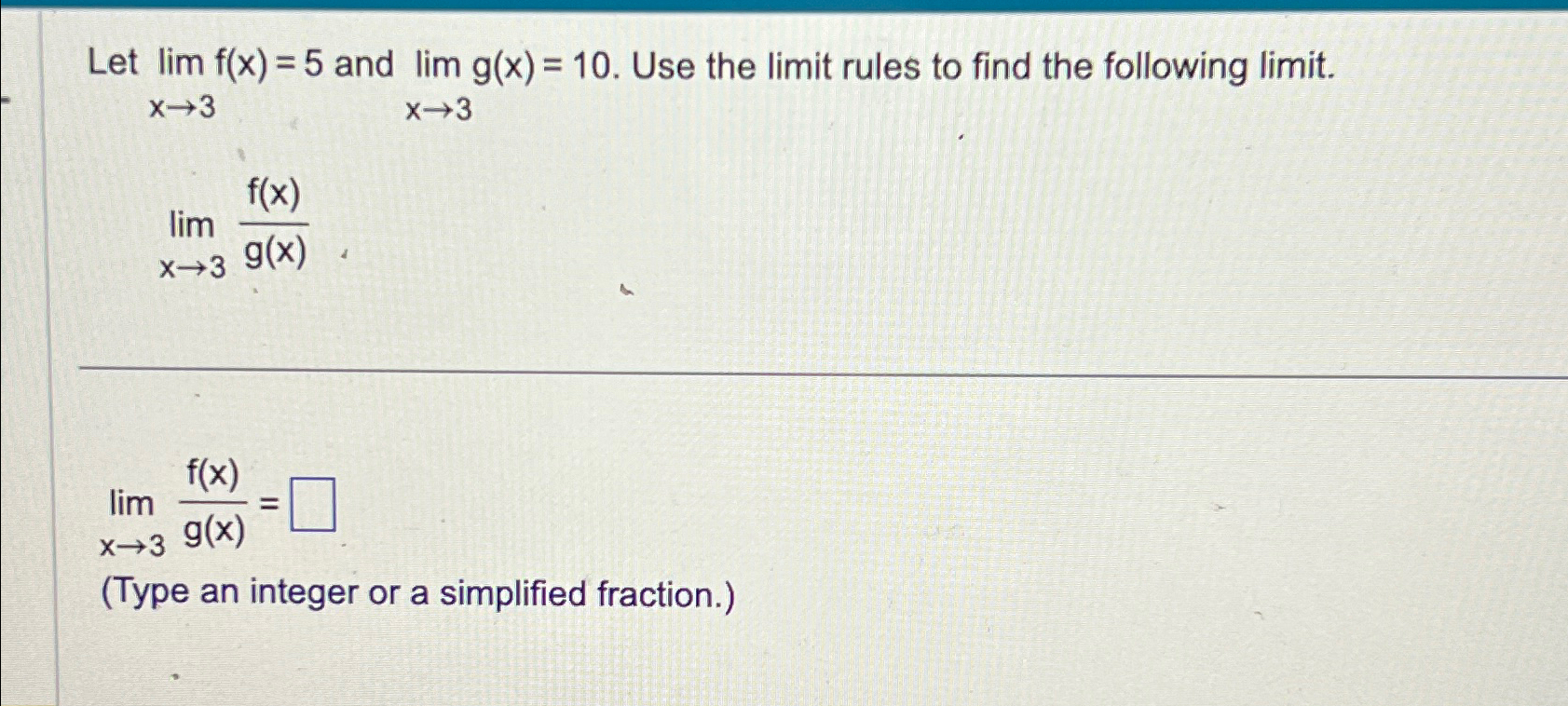 Solved Let limx→3f(x)=5 ﻿and limx→3g(x)=10. ﻿Use the limit | Chegg.com