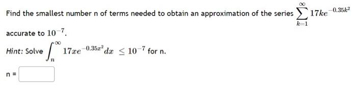 Solved Find the smallest number n of terms needed to obtain | Chegg.com