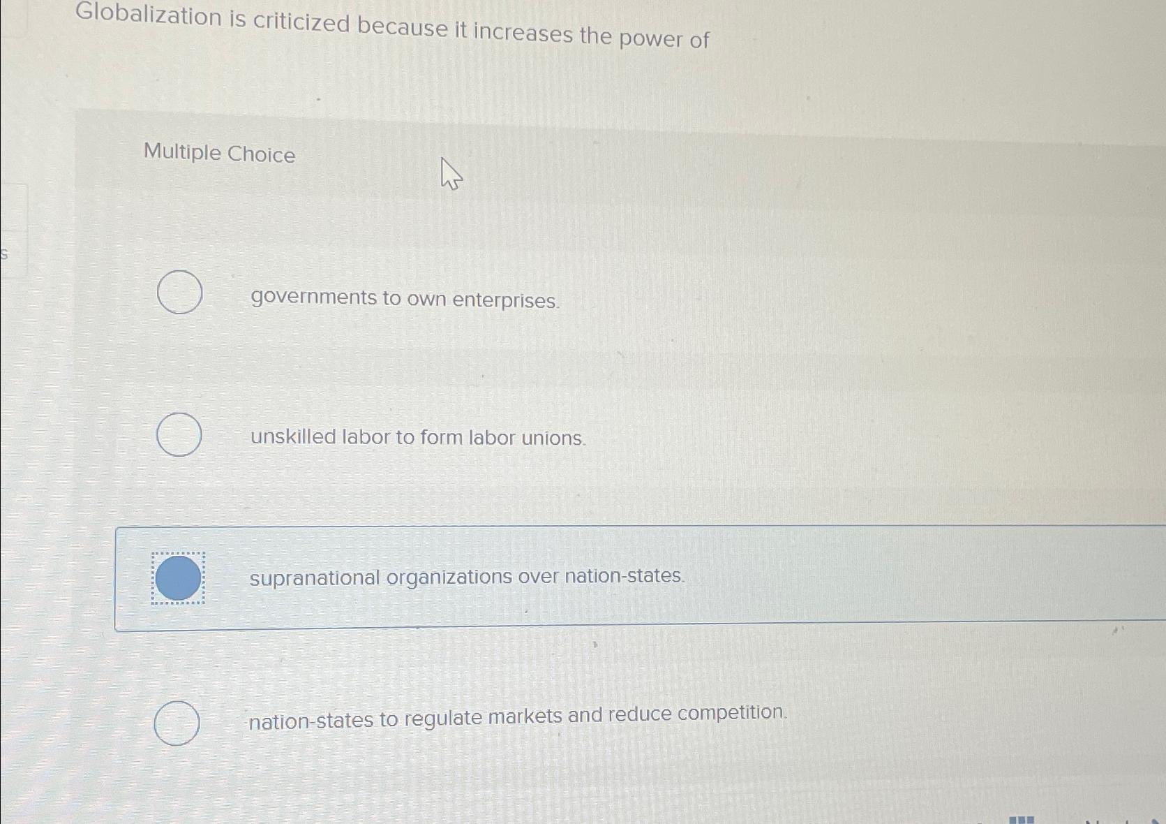 Solved Globalization is criticized because it increases the | Chegg.com