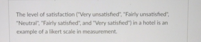 Solved The level of satisfaction ("Very unsatisfied", | Chegg.com