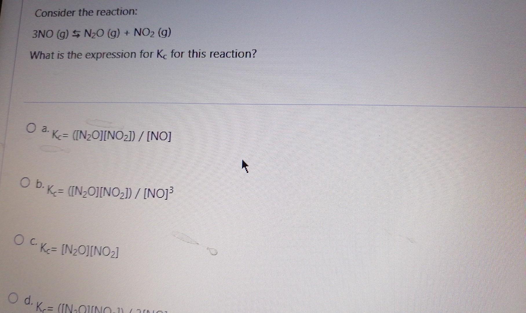 Solved 3NO(g)⇆N2O(g)+NO2( g) What is the expression for Kc | Chegg.com