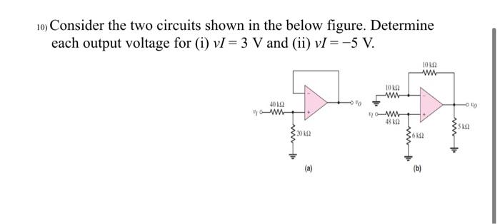 Solved 10) Consider the two circuits shown in the below | Chegg.com
