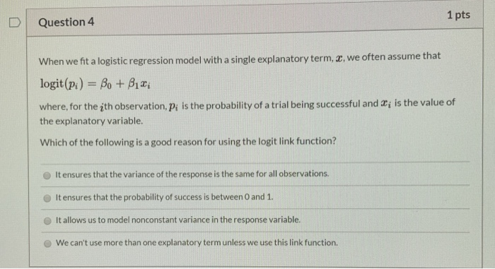 Solved 1 pts Question 4 When we fit a logistic regression | Chegg.com