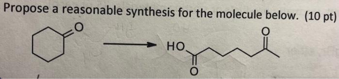 Solved Propose a reasonable synthesis for the molecule | Chegg.com