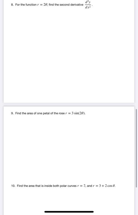 Solved 8. For the function r=2θ, find the second derivative | Chegg.com
