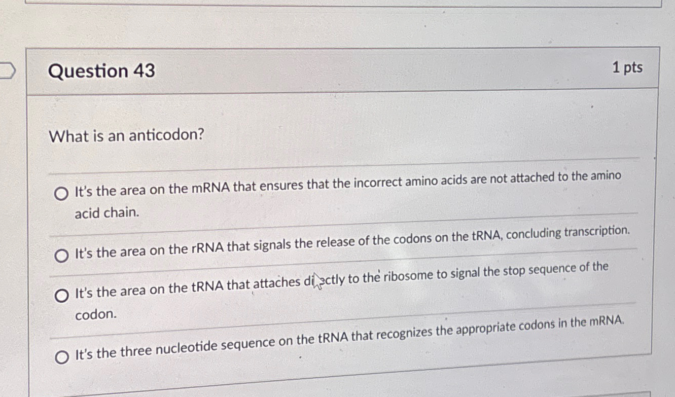 Solved Question 431 ﻿ptsWhat is an anticodon?It's the area | Chegg.com