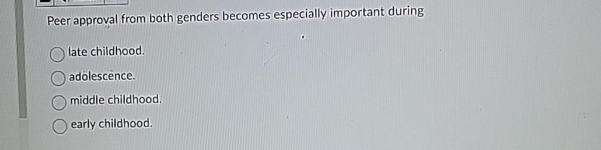 Solved Peer approval from both genders becomes especially | Chegg.com