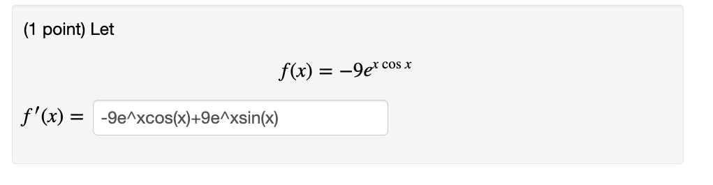 Solved (1 ﻿point) ﻿Letf(x)=-9excosxf'(x)= | Chegg.com