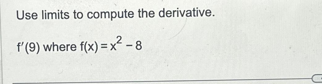 Solved Use limits to compute the derivative.f'(9) ﻿where | Chegg.com