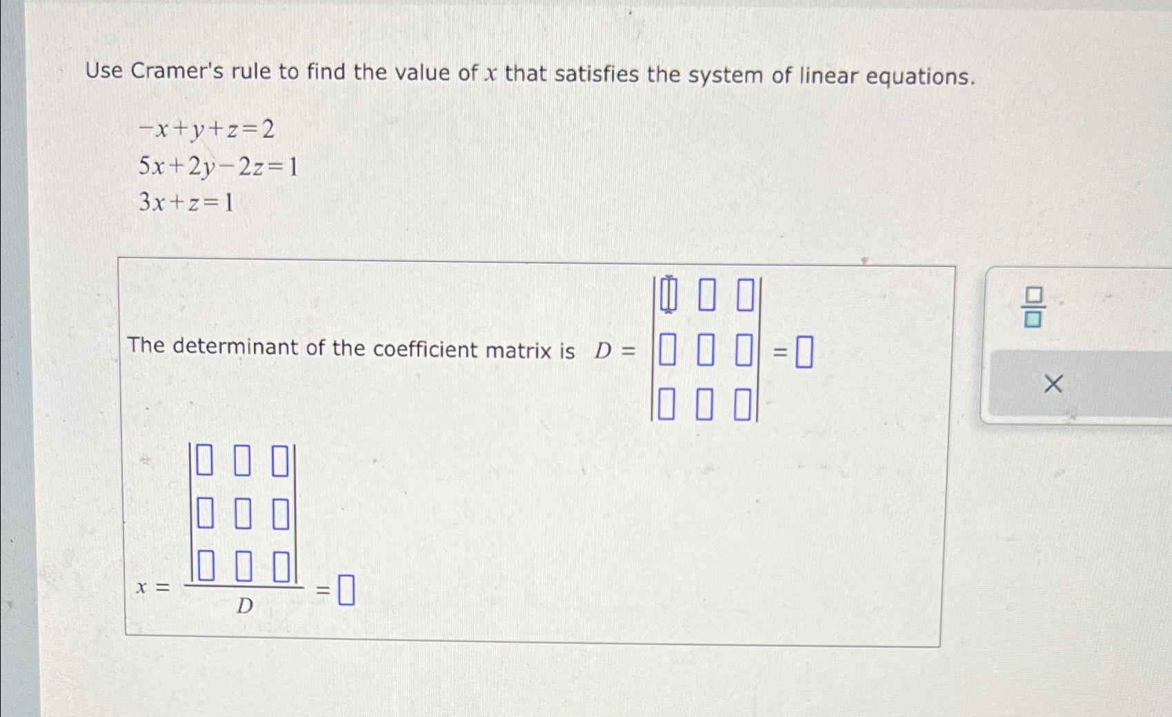 Solved Use Cramer's rule to find the value of x ﻿that | Chegg.com