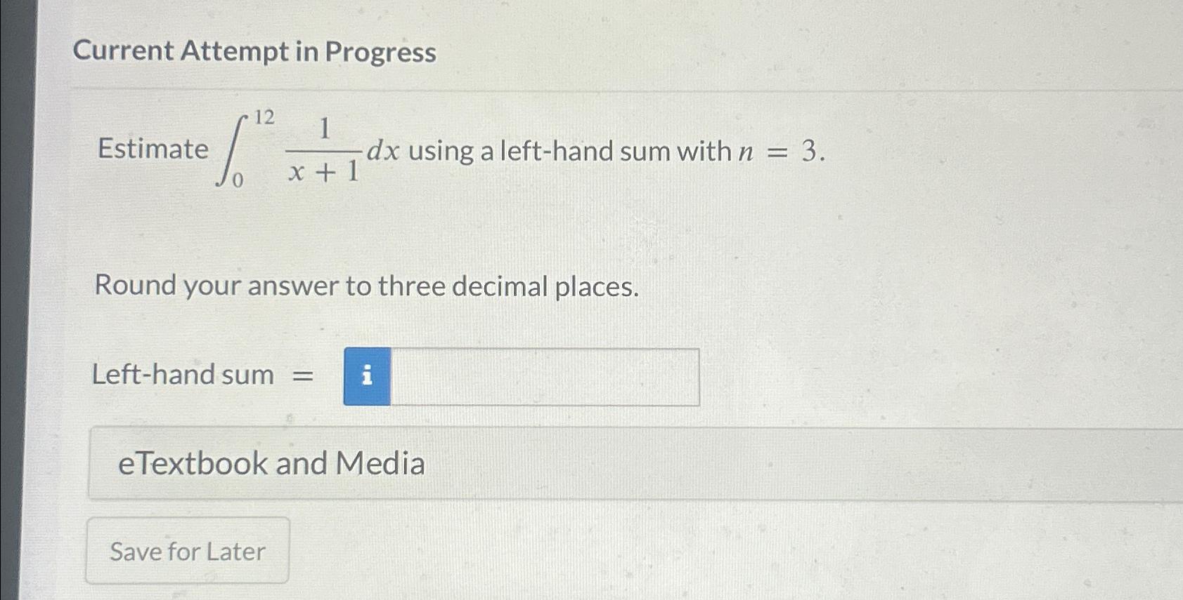 Solved Current Attempt in ProgressEstimate ∫0121x+1dx ﻿using | Chegg.com