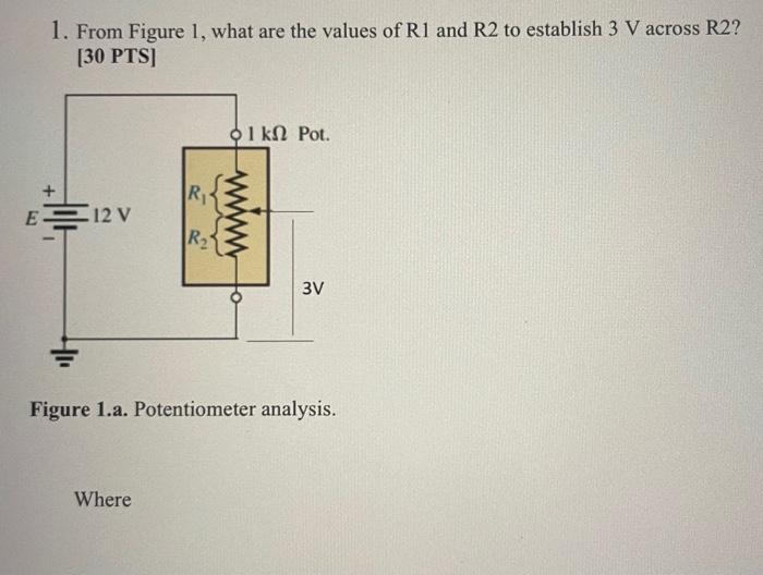Solved 1. From Figure 1, what are the values of R1 and R2 to | Chegg.com