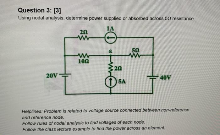 Solved Question 3: [3] Using nodal analysis, determine power | Chegg.com