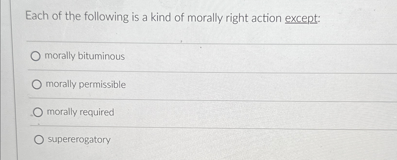 Solved Each of the following is a kind of morally right | Chegg.com