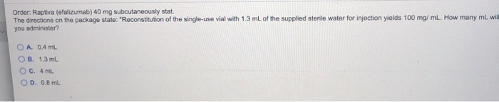 Solved Order: Raptiva (efalizumab) 40 mg subcutaneously | Chegg.com