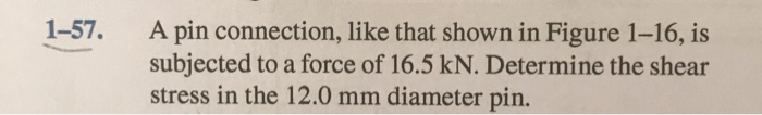 Solved 1-57. A pin connection, like that shown in Figure | Chegg.com