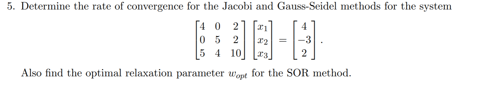 Solved Determine the rate of convergence for the Jacobi and | Chegg.com