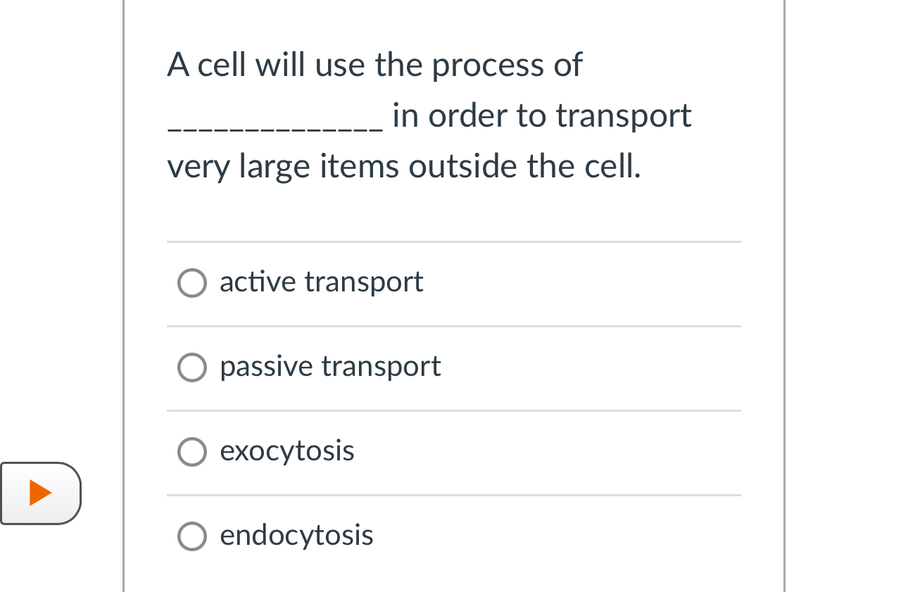 Solved A cell will use the process of in order to transport | Chegg.com