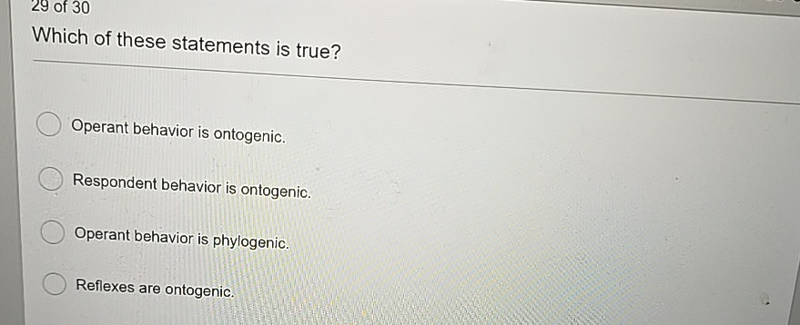 Solved 29 ﻿of 30Which of these statements is true?Operant | Chegg.com