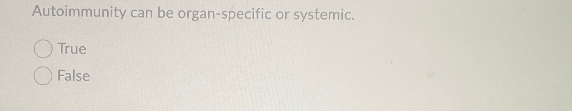 Solved Autoimmunity can be organ-specific or systemic. | Chegg.com