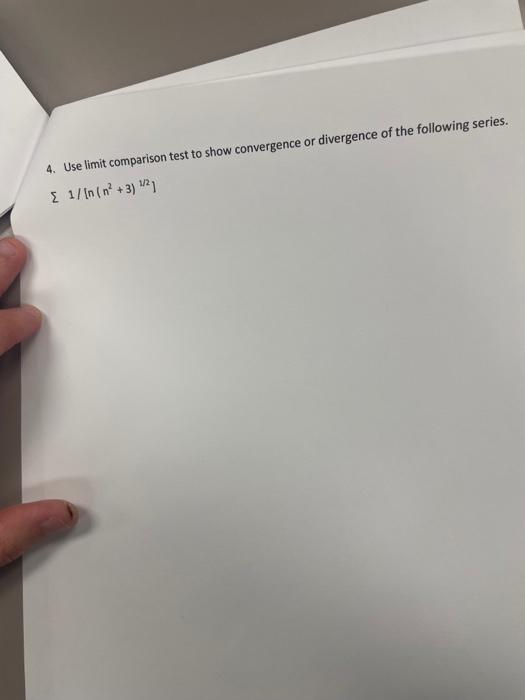 Solved 4 Use Limit Comparison Test To Show Convergence Or