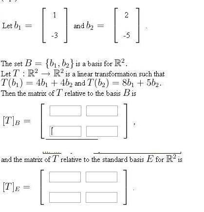 Solved Let b1 = [1 - 3] and b2 = [2 - 5]. The set B | Chegg.com