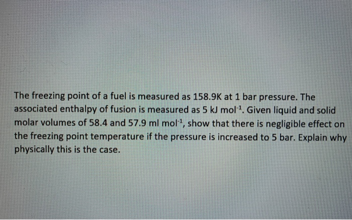 Solved The freezing point of a fuel is measured as 158.9K at | Chegg.com