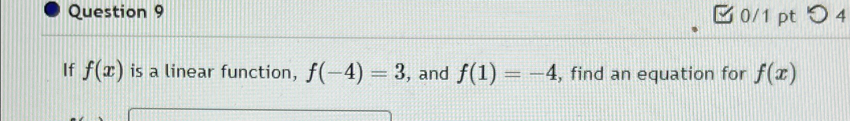 Solved Question 9If f(x) ﻿is a linear function, f(-4)=3, | Chegg.com