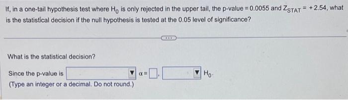 Solved If In A One Tail Hypothesis Test Where H0 Is Only 3386
