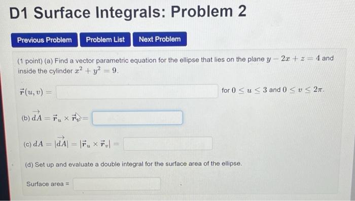 Solved D1 Surface Integrals: Problem 2 (1 point) (a) Find a | Chegg.com