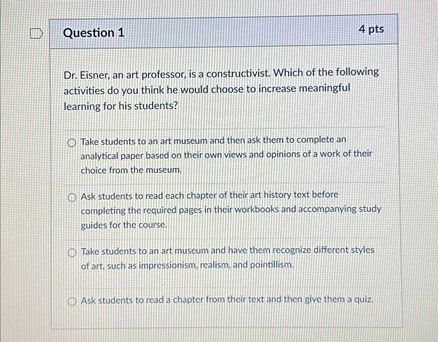 Solved Dr. ﻿Eisner, an art professor, is a constructivist. | Chegg.com