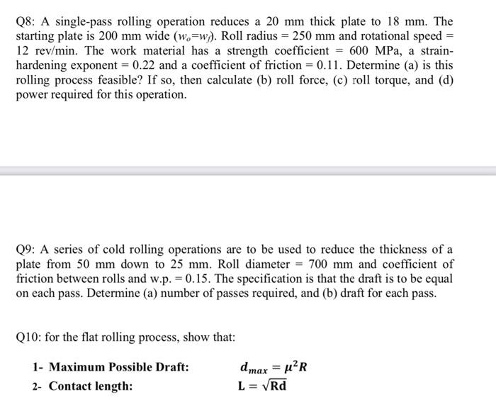 Solved Q8: A single-pass rolling operation reduces a 20 mm | Chegg.com