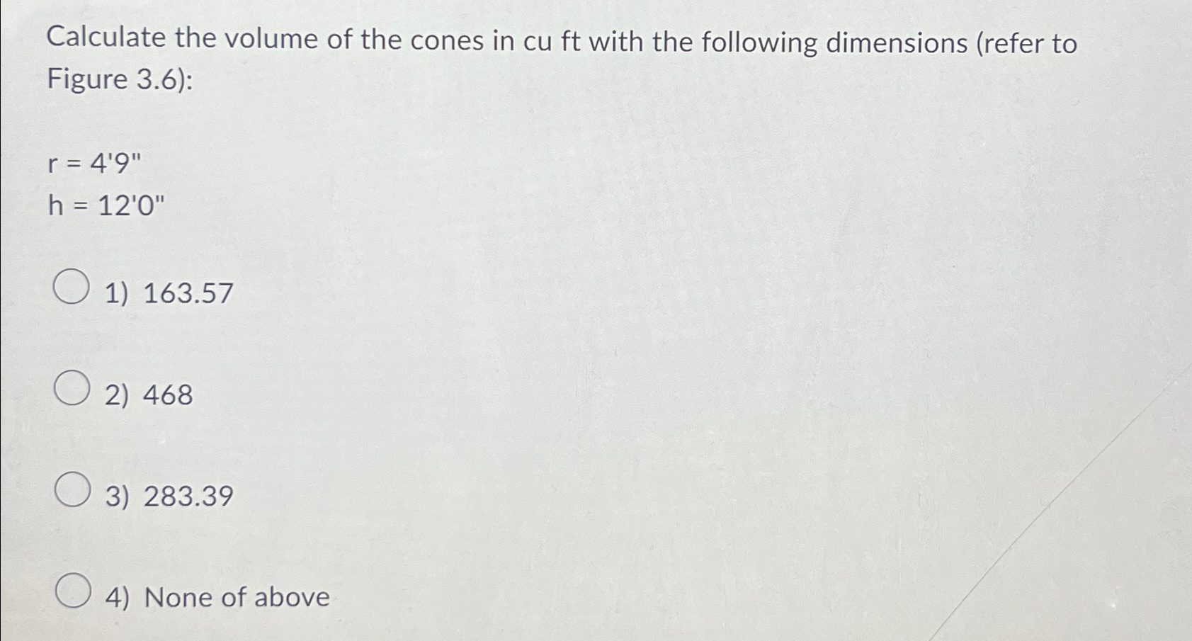 Solved Calculate the volume of the cones in cu ft with the | Chegg.com