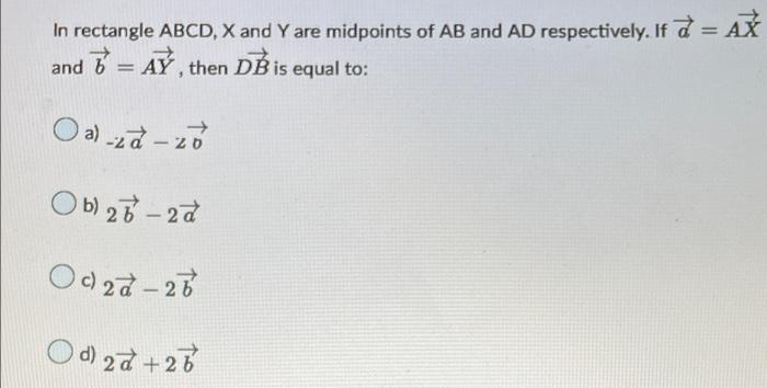 Solved In rectangle ABCD, X and Y are midpoints of AB and AD | Chegg.com