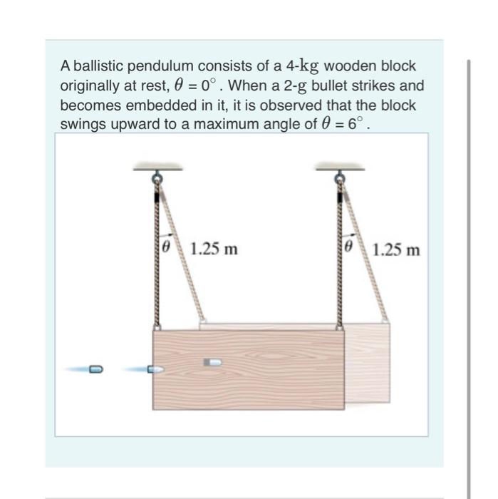 Solved A ballistic pendulum consists of a 4-kg wooden block | Chegg.com