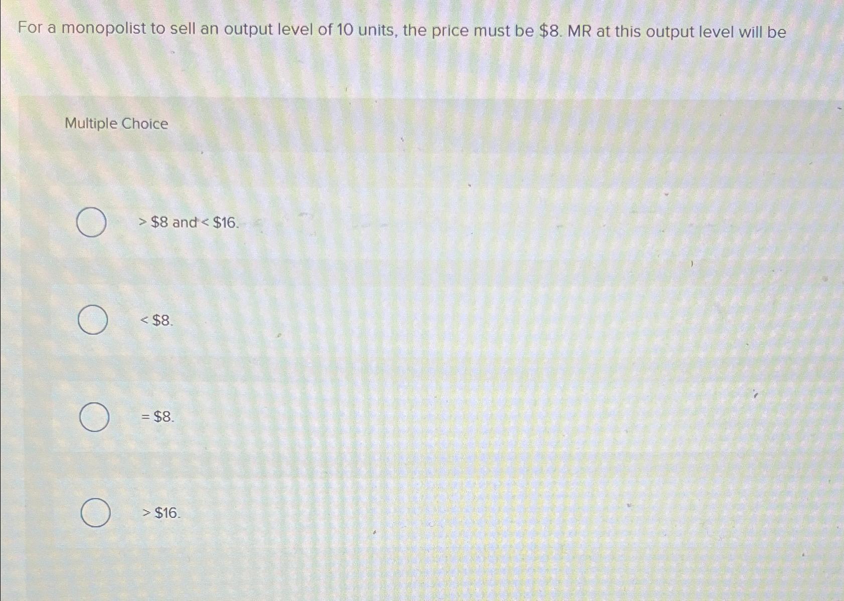 Solved For a monopolist to sell an output level of 10 | Chegg.com