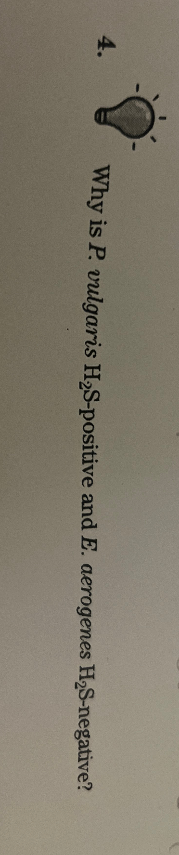 Solved Why is P. ﻿vulgaris H2S-positive and E. ﻿aerogenes | Chegg.com