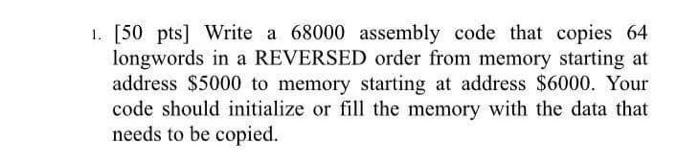 Solved 1 50 Pts Write A 68000 Assembly Code That Copies 2122