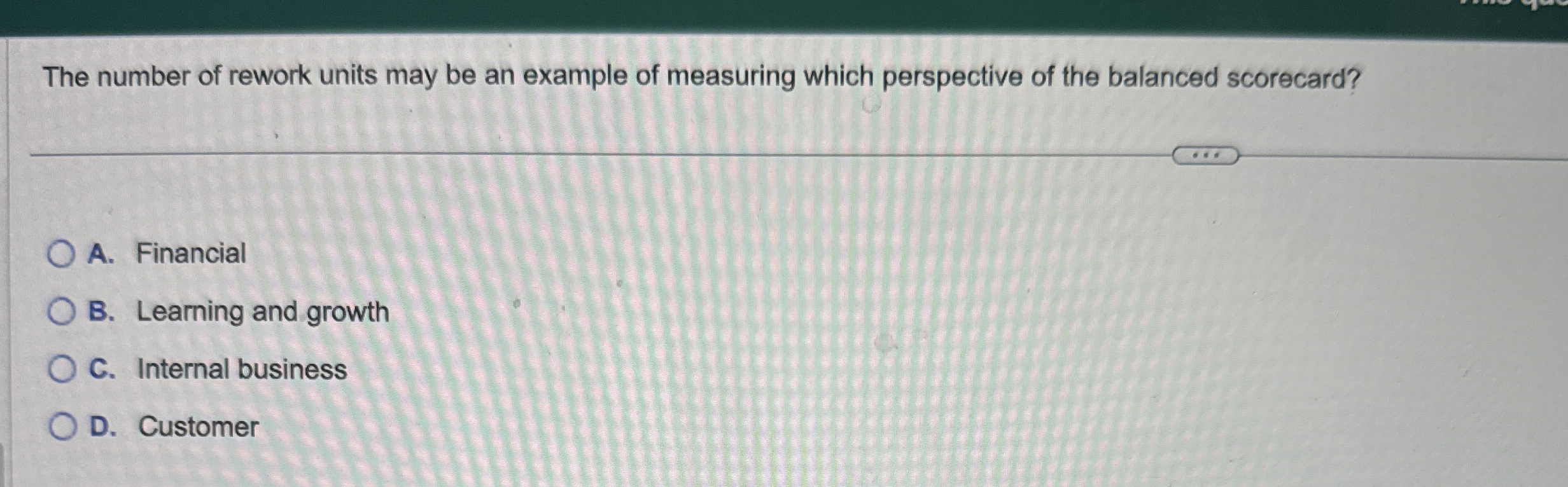 Solved The number of rework units may be an example of | Chegg.com