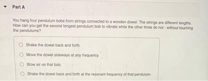 Solved Part A You hang four pendulum bobs from strings | Chegg.com