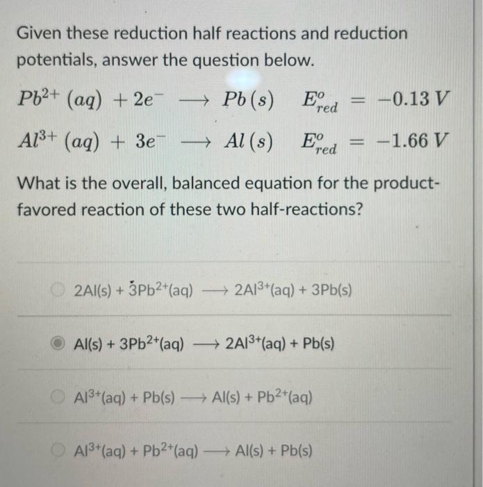 Solved Given these reduction half reactions and reduction | Chegg.com
