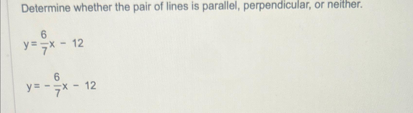Solved Determine whether the pair of lines is parallel, | Chegg.com