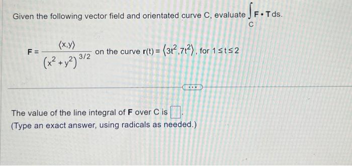 Solved Given the following vector field and orientated curve | Chegg.com
