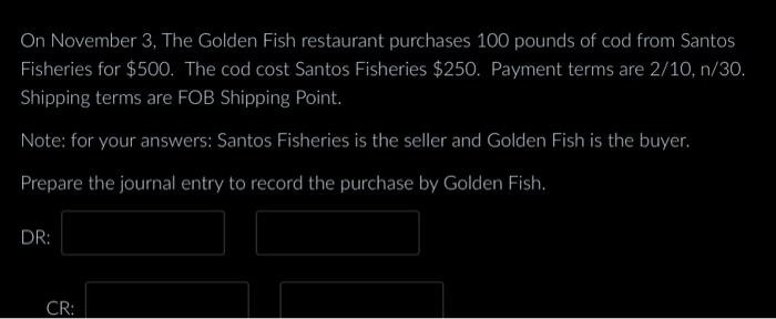 Solved On November 3, The Golden Fish restaurant purchases | Chegg.com