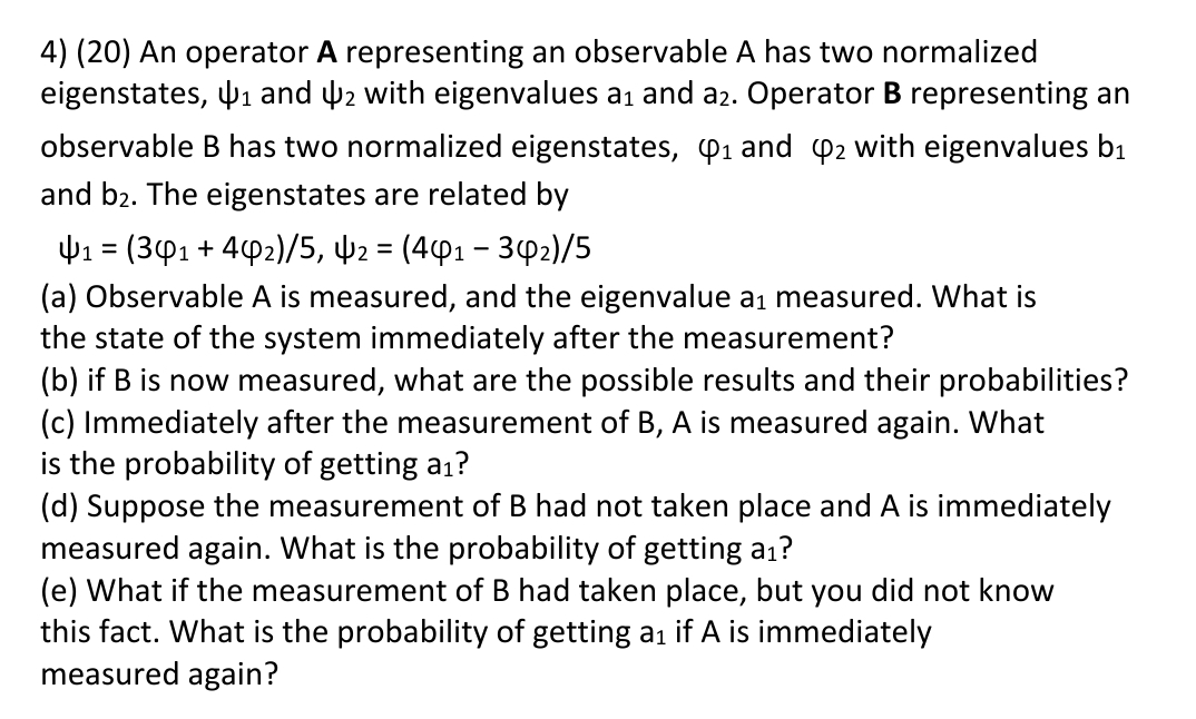 Solved (20) ﻿An operator A representing an observable A has | Chegg.com